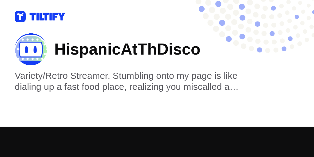 HispanicAtThDisco on Tiltify
